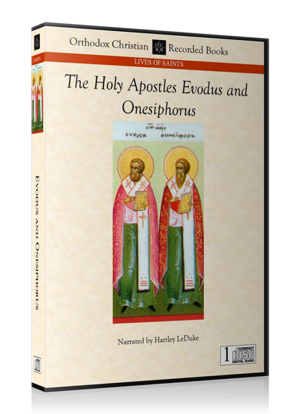 The Holy Apostles Evodus and Onesiphorus -- MP3 Download – Orthodox ...