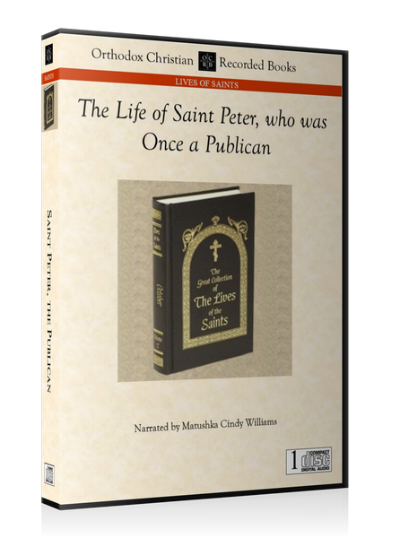 The Life of Saint Peter, who was Once a Publican – Orthodox Christian ...